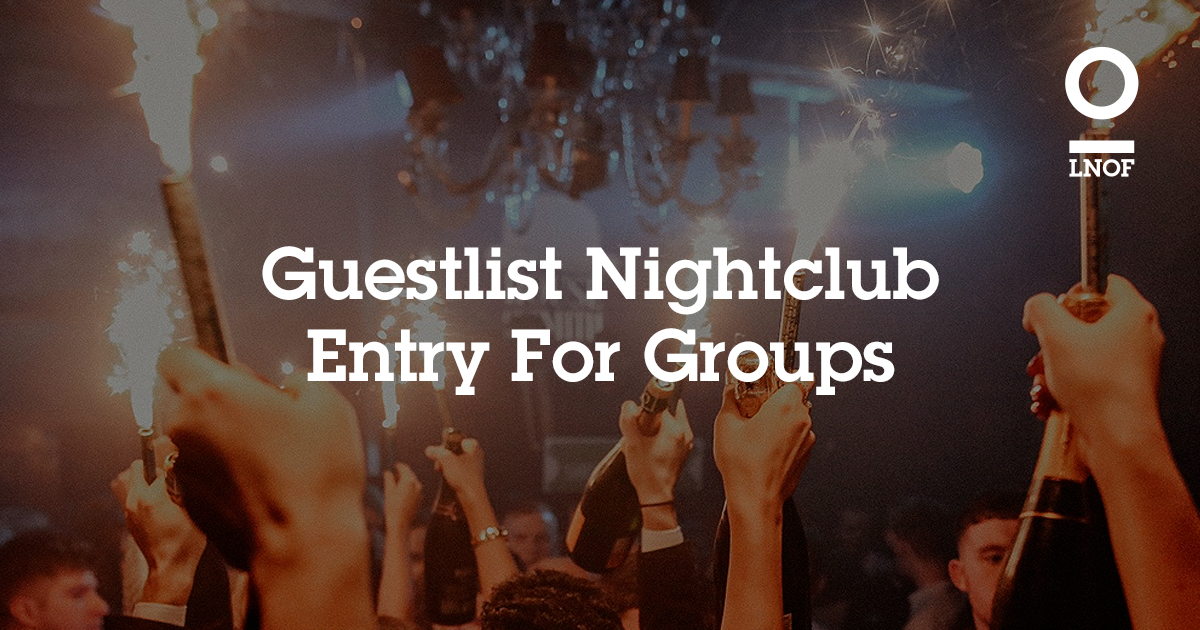 Guestlist Nightclub Entry for Groups | Book Online | Last Night of Freedom