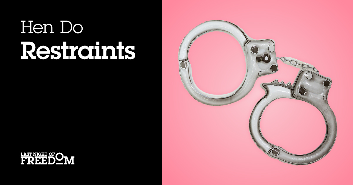 Hen Night Restraints - 4 to choose from | Last Night of Freedom