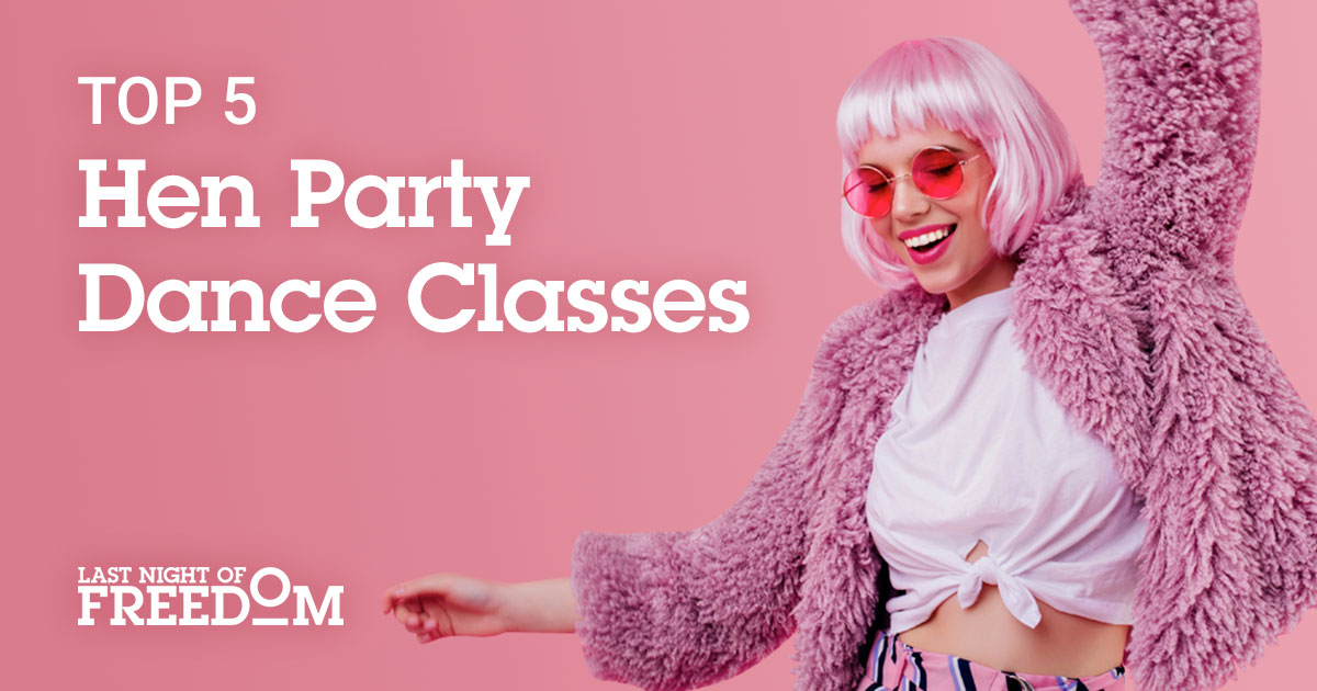 Top 5 Hen Party Dance Classes | Last Night of Freedom
